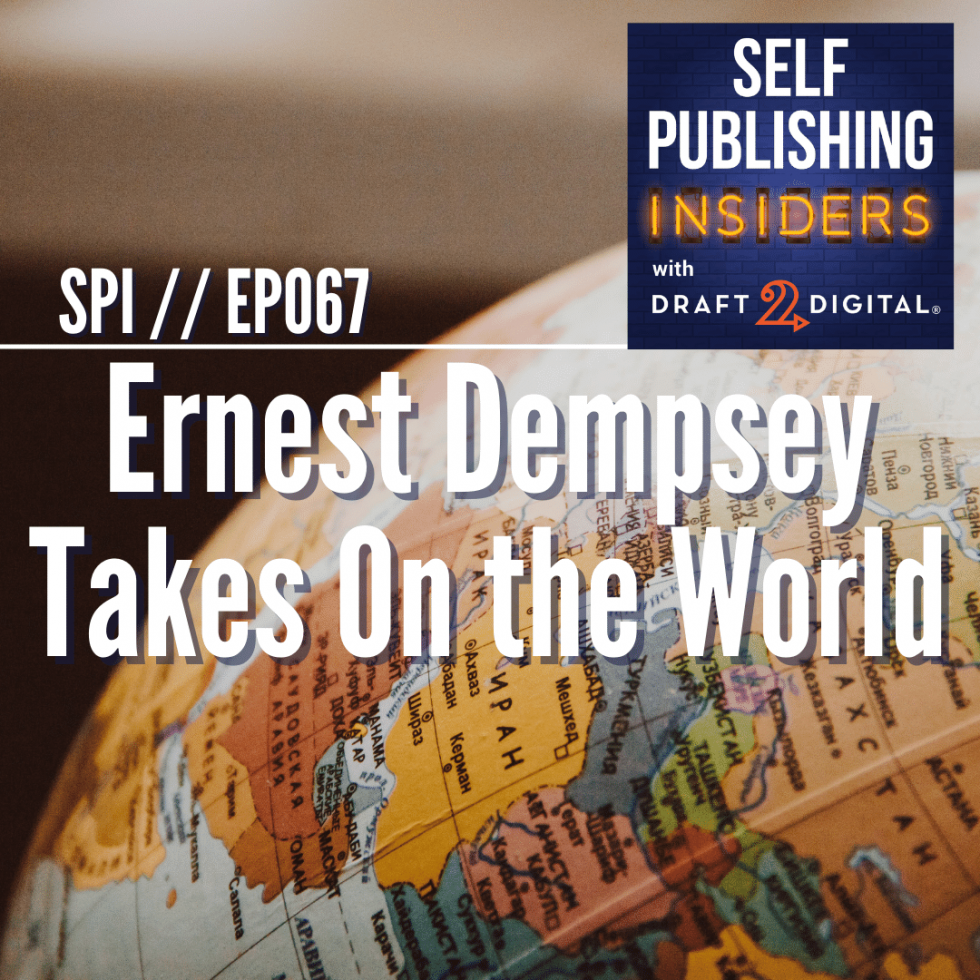 Ernest Dempsey Takes On the World // EP067 - Draft2Digital | Blog