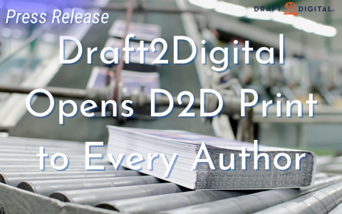 Press Release: Draft2Digital Opens D2D Print to Every Author ...