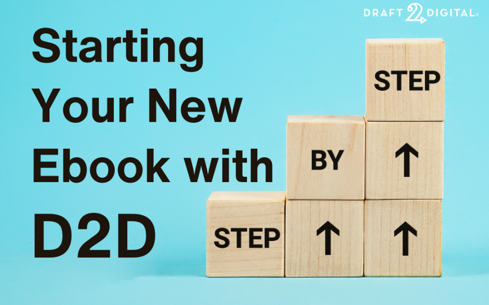 Starting Your New Ebook with D2D Step-by-Step - Draft2Digital | Blog