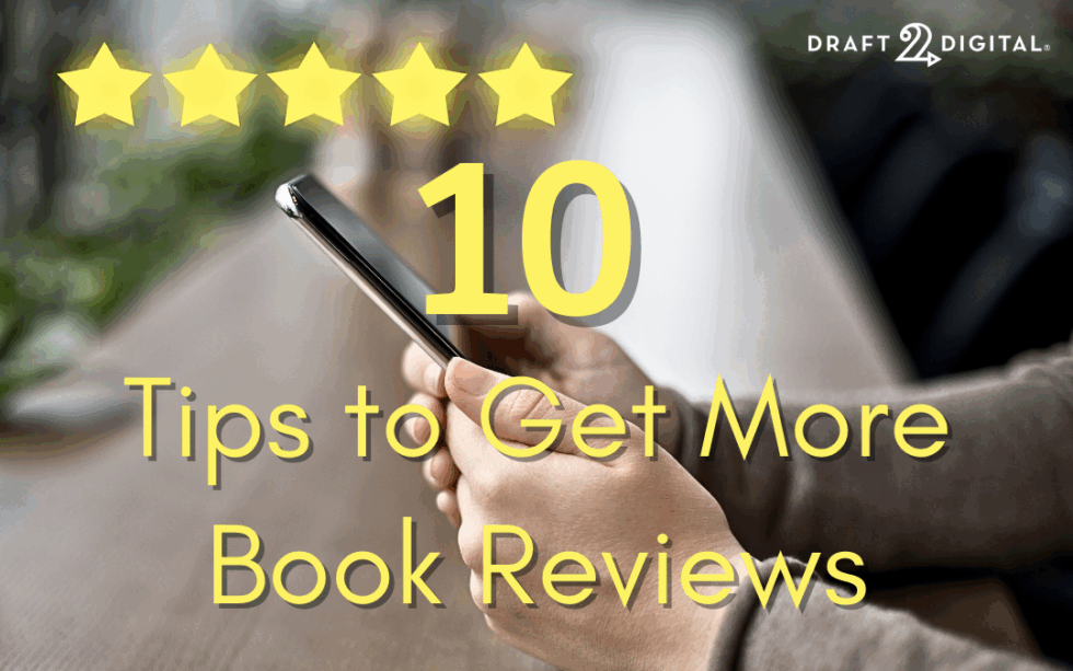 10 Tips for Self-Published Authors to Get More Book Reviews ...