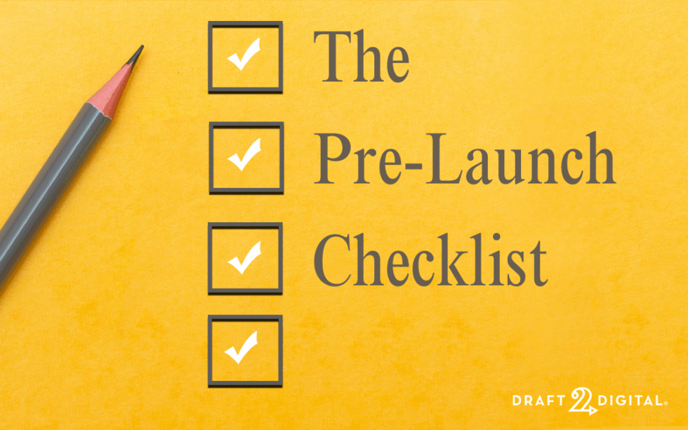 The Pre-Launch Checklist - Draft2Digital | Blog