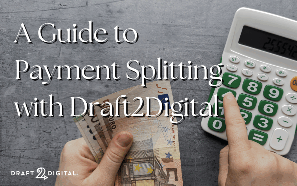 A Guide to Payment Splitting with Draft2Digital - Draft2Digital | Blog