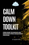 Draft2Digital | Calm Down Toolkit: Stress Relief Techniques and ...